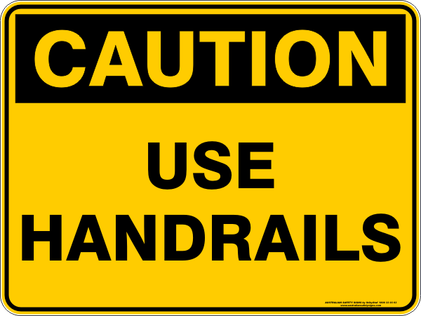 Caution - Use handrails – TDS Signs